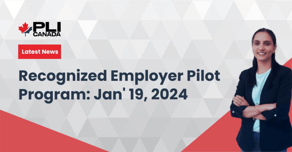 Recognized Employer Pilot Program: Jan' 19, 2024 | PLI Canada Recognized Employer Pilot Program: Jan' 19, 2024 | PLI Canada
